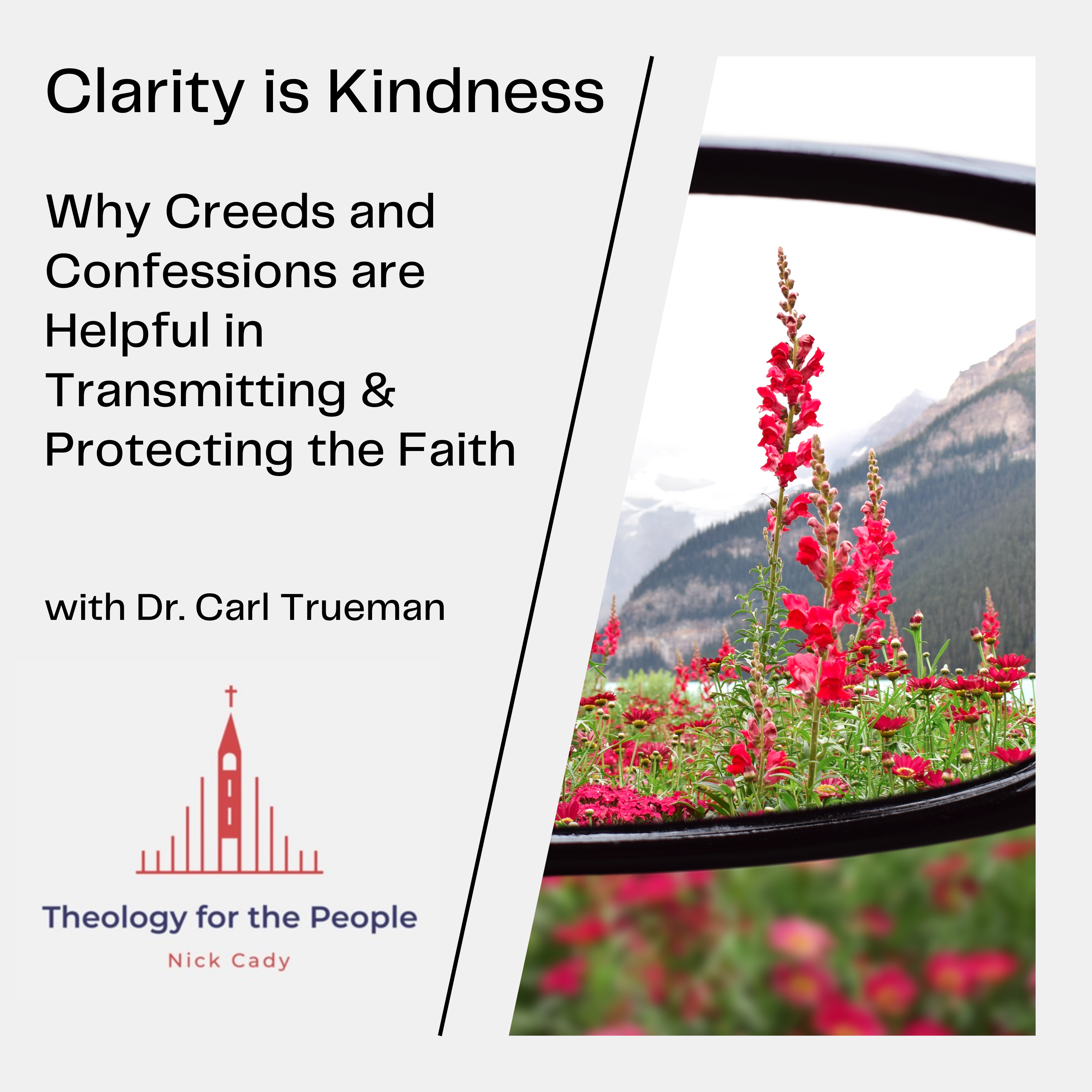 Clarity is Kindness: Why Creeds and Confessions are Helpful in ...