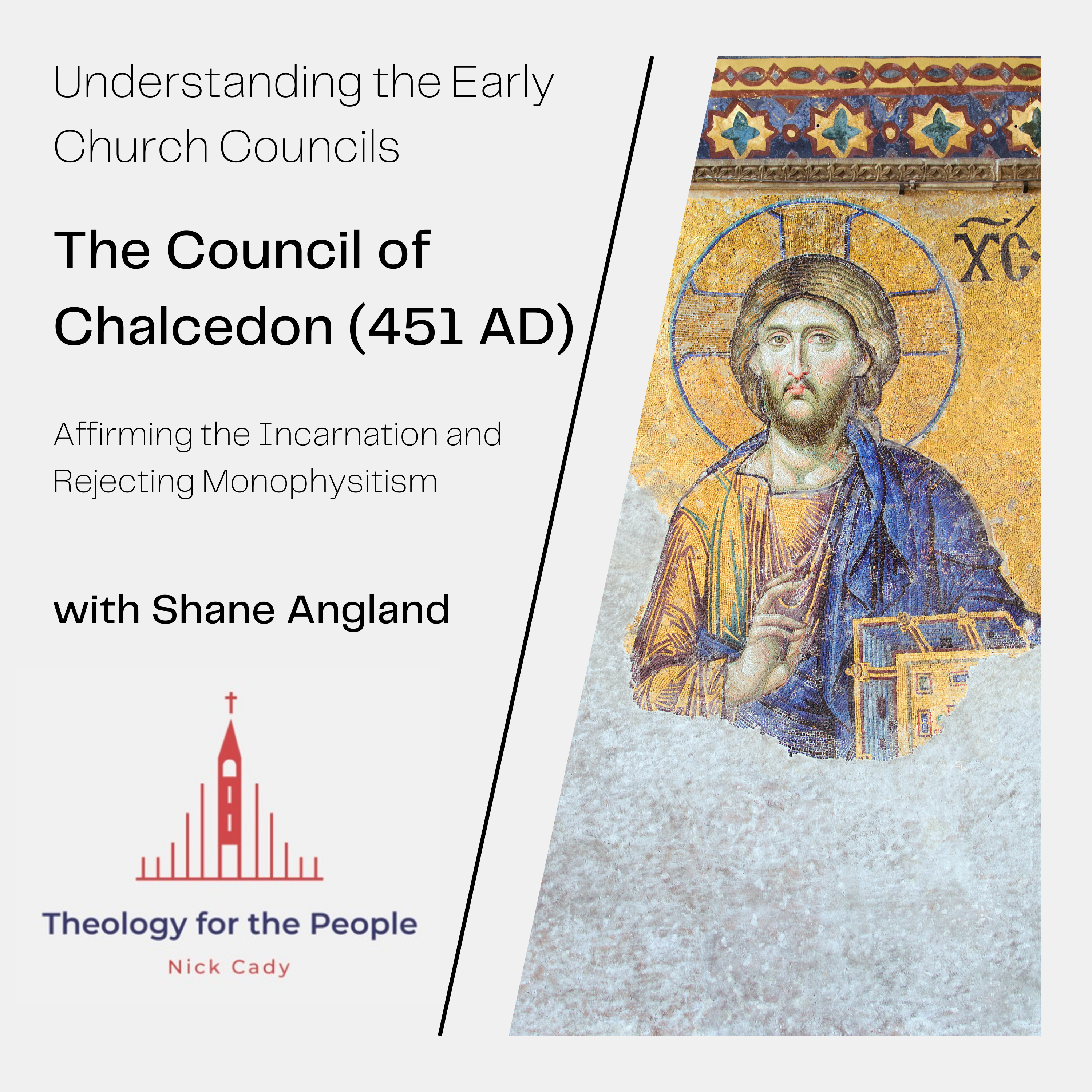 The Council of Chalcedon (451 AD) – with Shane Angland – Theology for ...
